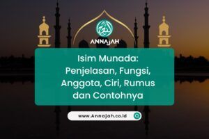 Isim Munada: Penjelasan, Fungsi, Anggota dan Contohnya