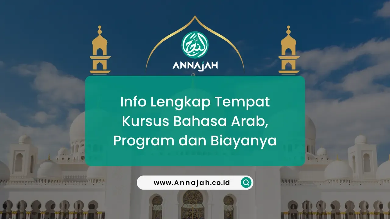 Info Lengkap Tempat Kursus Bahasa Arab, Program dan Biayanya