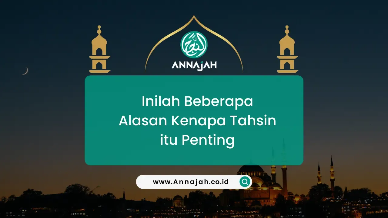 Inilah Beberapa Alasan Kenapa Tahsin itu Penting Inilah Beberapa Alasan Kenapa Tahsin itu Penting